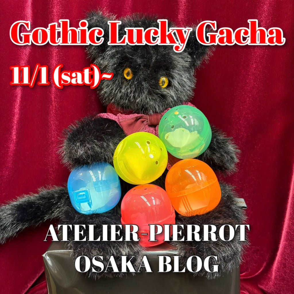 【大阪店】11/1(土)〜Gothic Lucky Gacha｜ATELIER-PIERROT アトリエピエロ